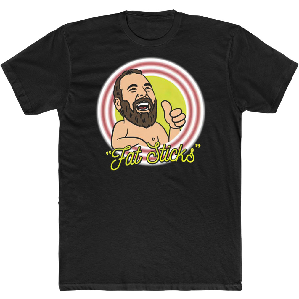 Bert Kreischer Fat Sticks T-Shirt - Best gifts your whole family