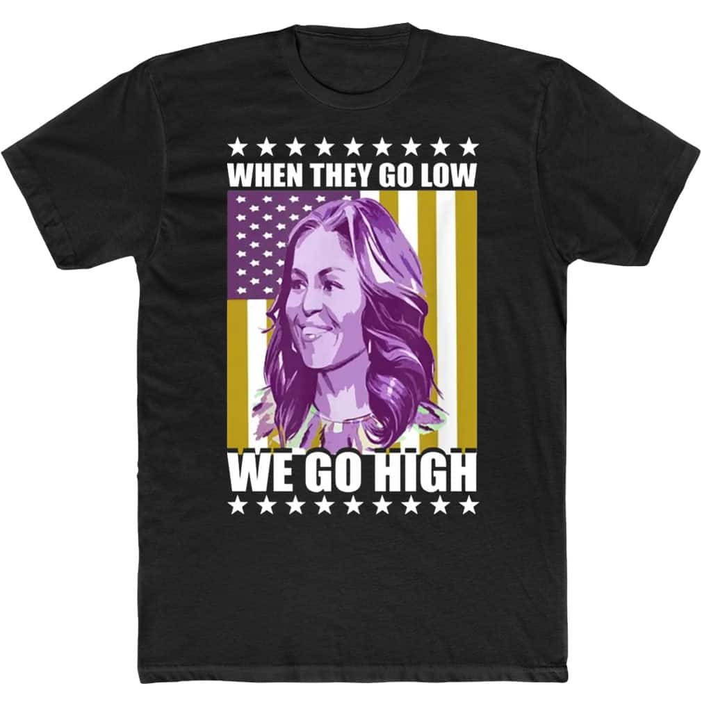 Michelle Obama When They Go Low We Go High T-Shirt - Best gifts your ...