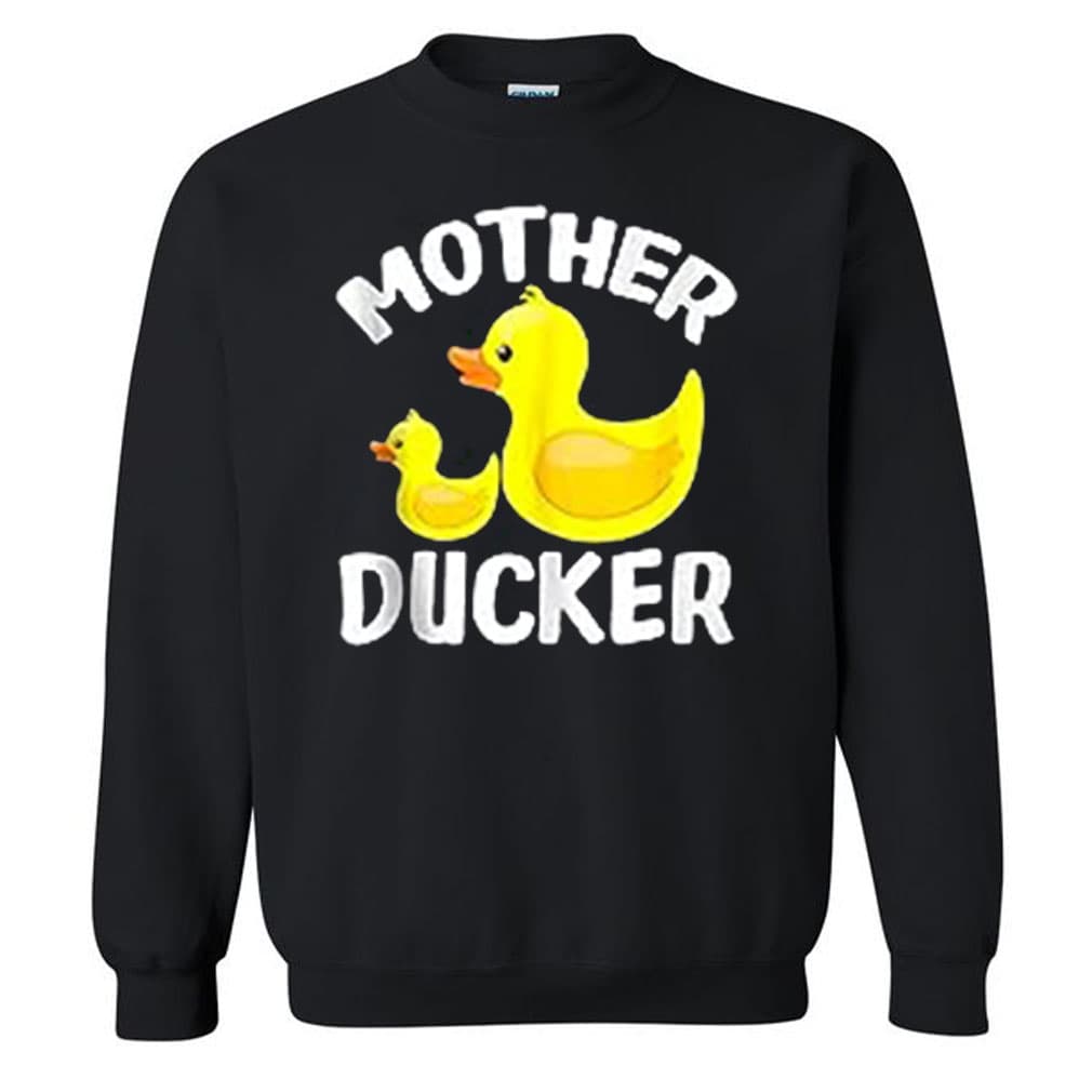 Funny Ducks Mother Ducker Mother Day T-Shirt - Best gifts your whole family