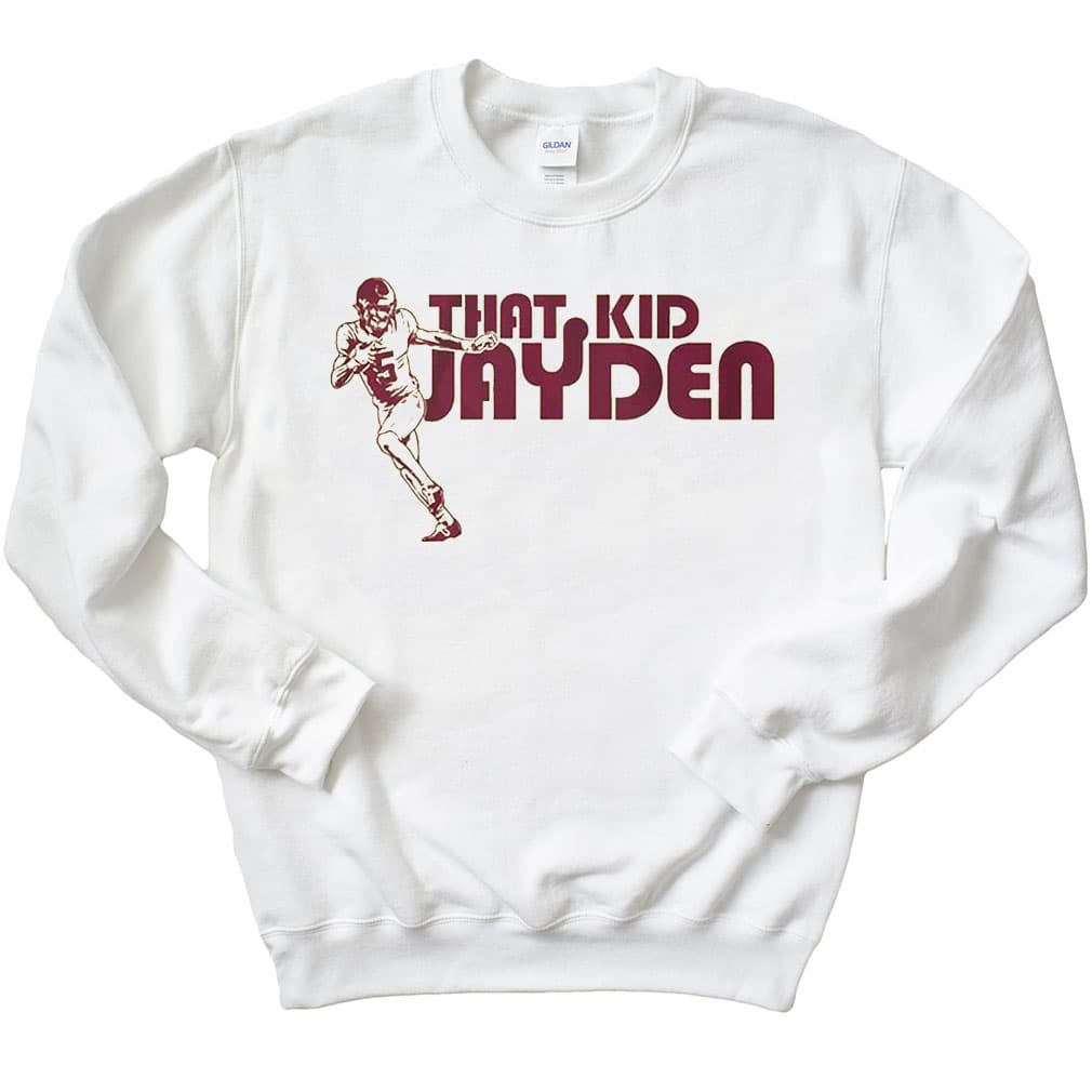 Jayden Daniels That Kid Jayden Sweatshirt - Best gifts your whole family