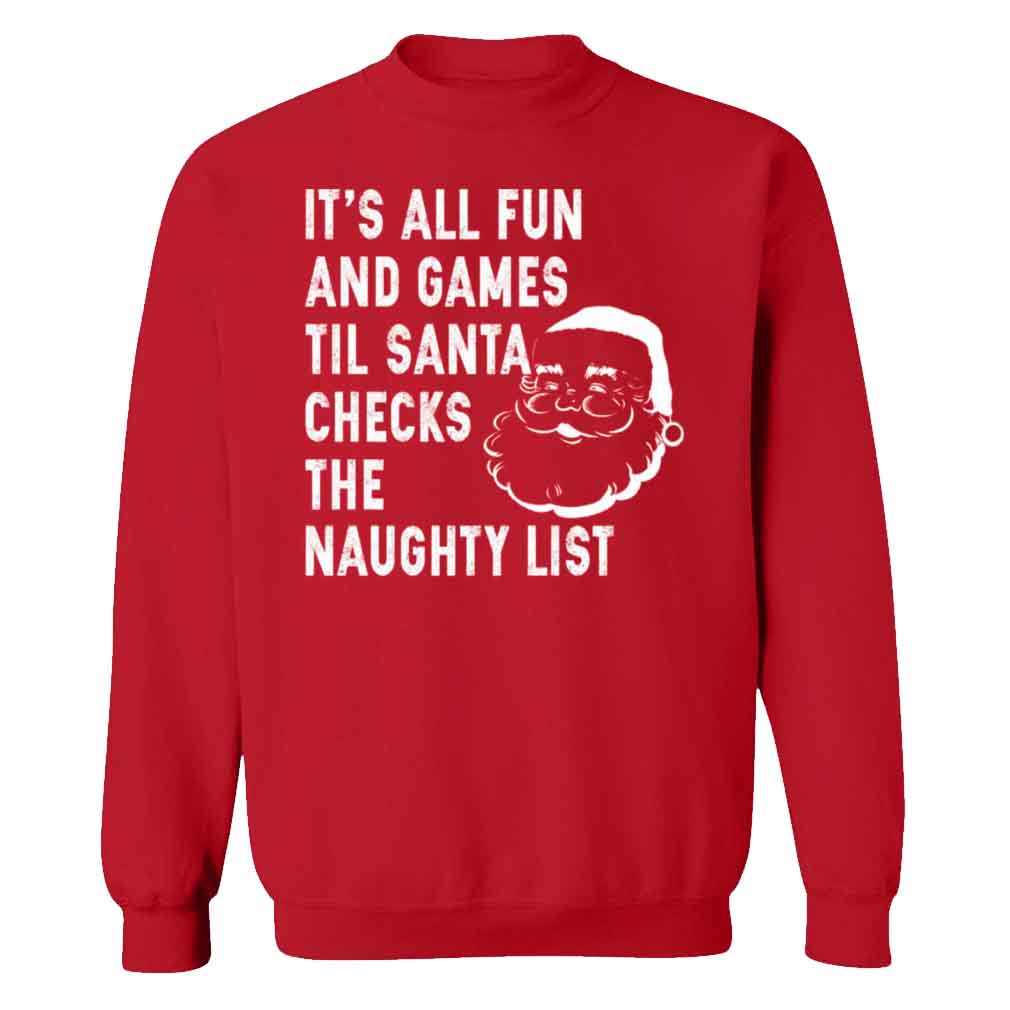 It’s All Fun And Games Til Santa Checks The Naughty List Hoodie - Best ...